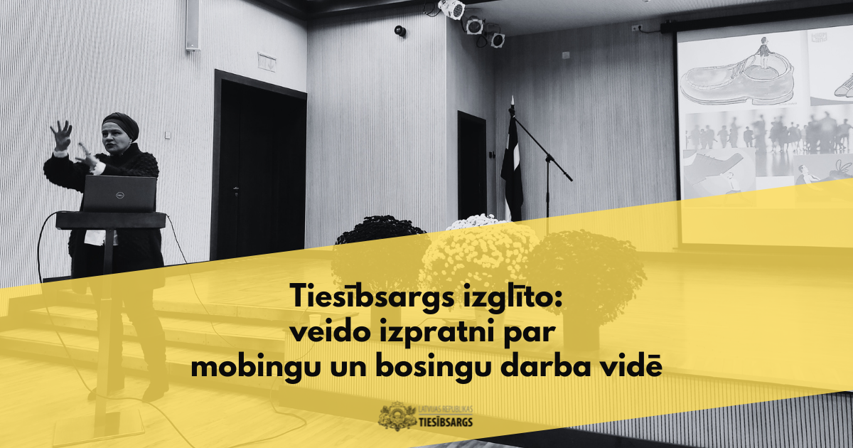 Tiesībsargs izglīto: veido izpratni par mobingu un bosingu darba vidē
